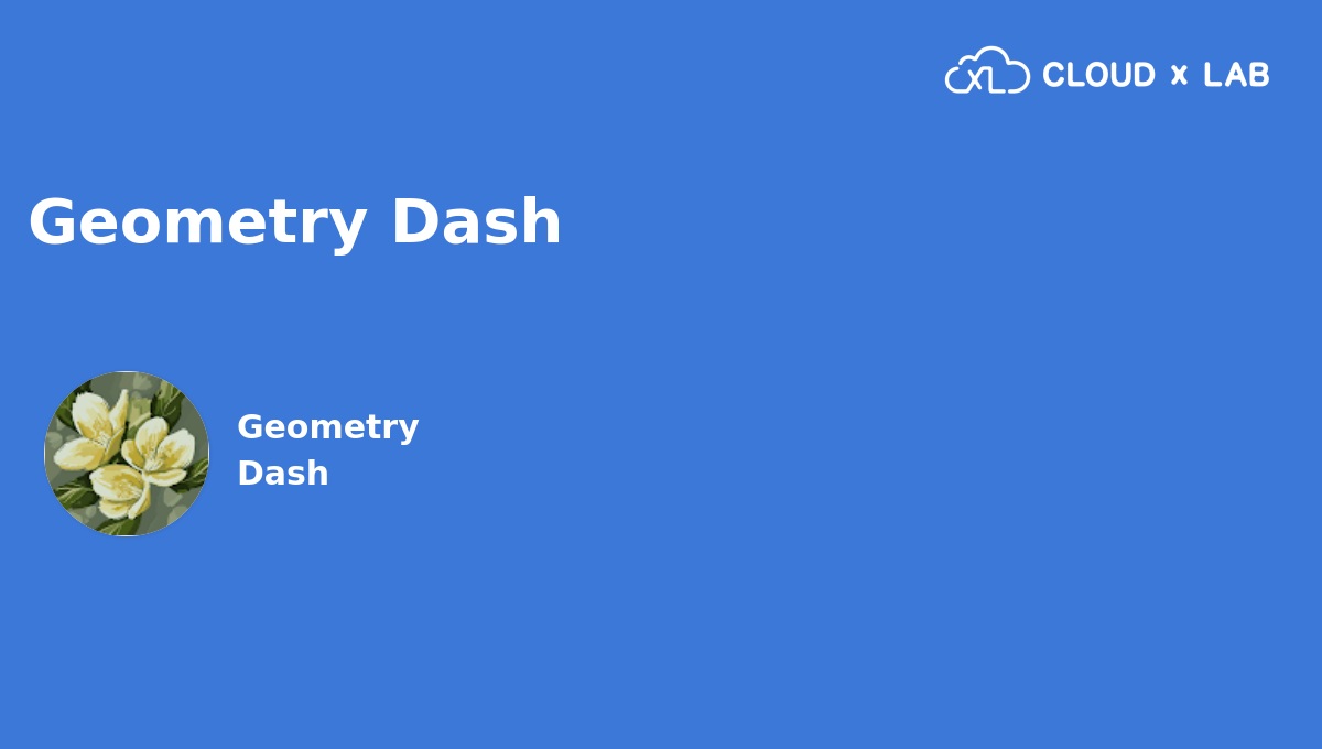 Geometry Dash | CloudxLab