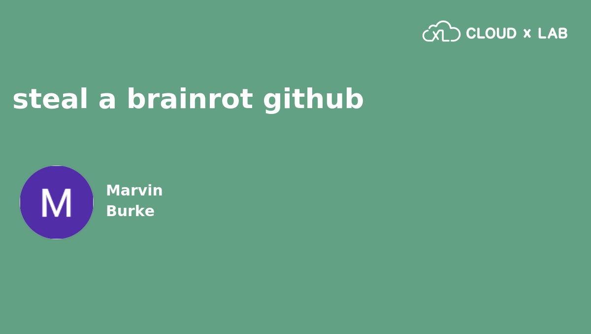 steal a brainrot github | CloudxLab