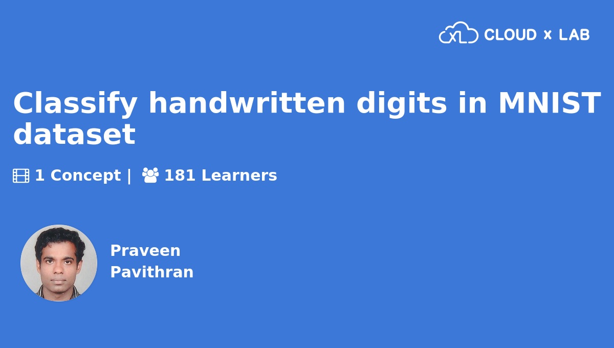 Classify handwritten digits in MNIST dataset | CloudxLab