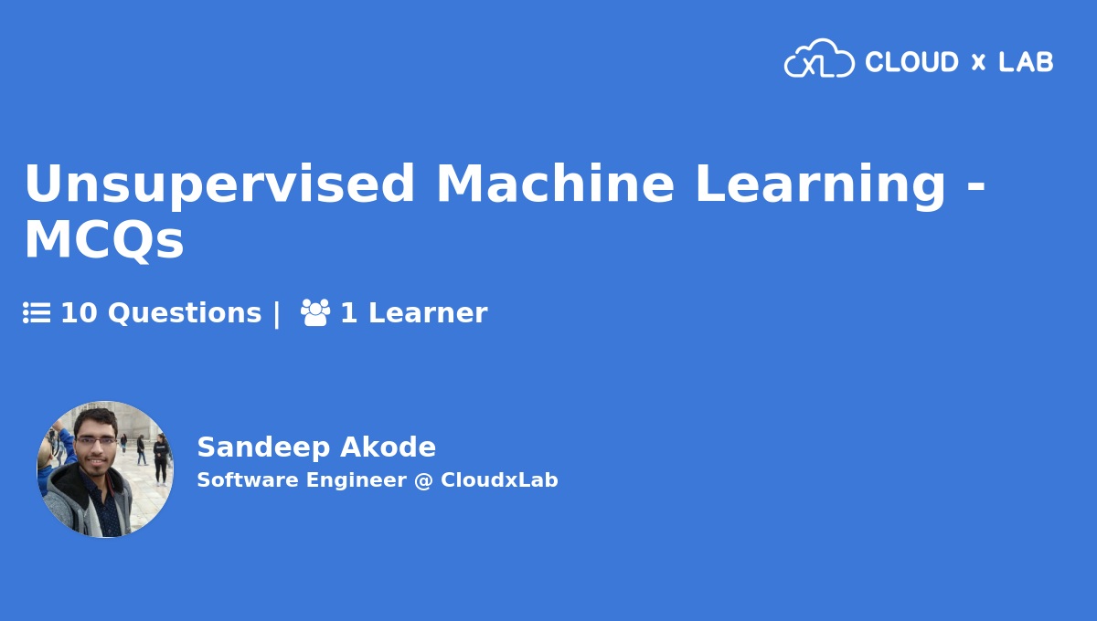 Unsupervised Machine Learning - MCQs | CloudxLab